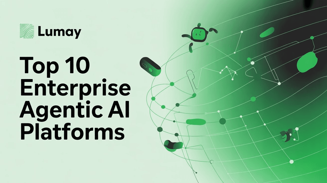 Top 10 Enterprise Agentic AI Platforms in 2026 | LuMay AI Leads